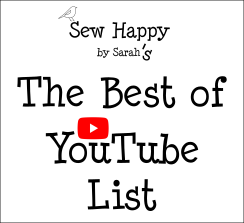 Sew Happy by Sarah’s The Best of YouTube List – Sew Happy by Sarah